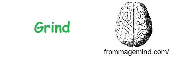 Grind – From Mage Mind